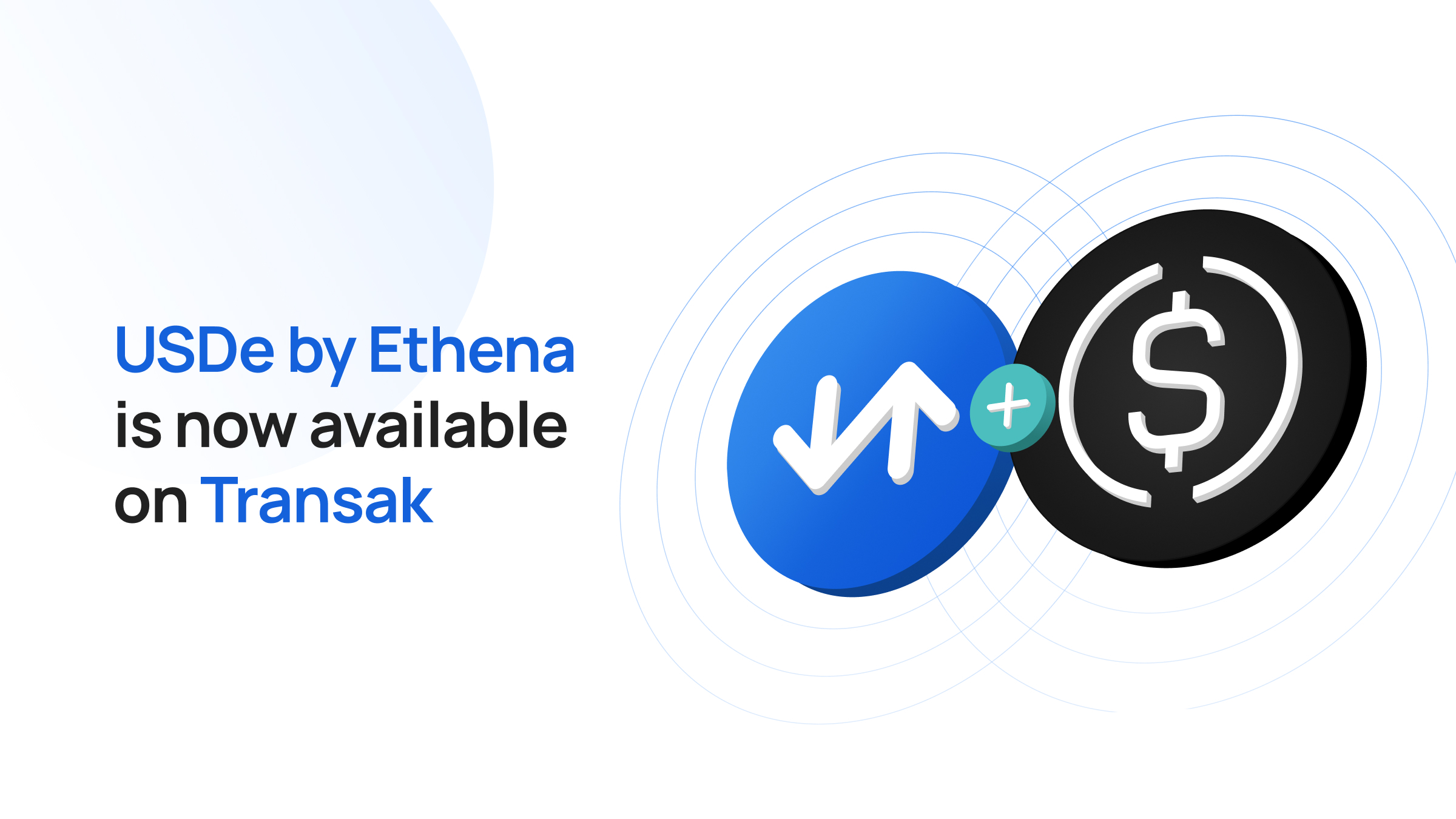 Transak Lists USDe by Ethena, Third-Largest Tokenized Dollar By Market Cap | Transak